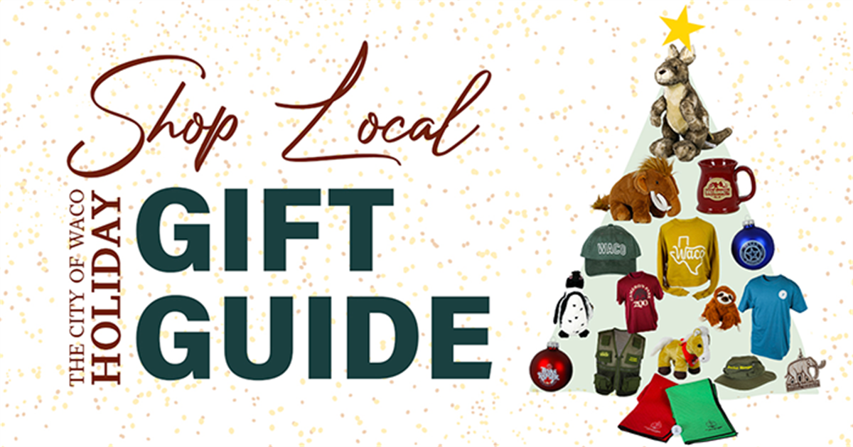 Shop for the Whole Family with the City of Waco Holiday Gift Guide City ...