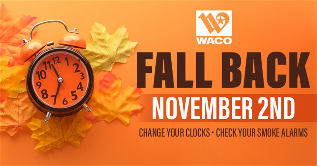 Fall Back on November 2 + Smoke Alarm Reminder! City of Waco